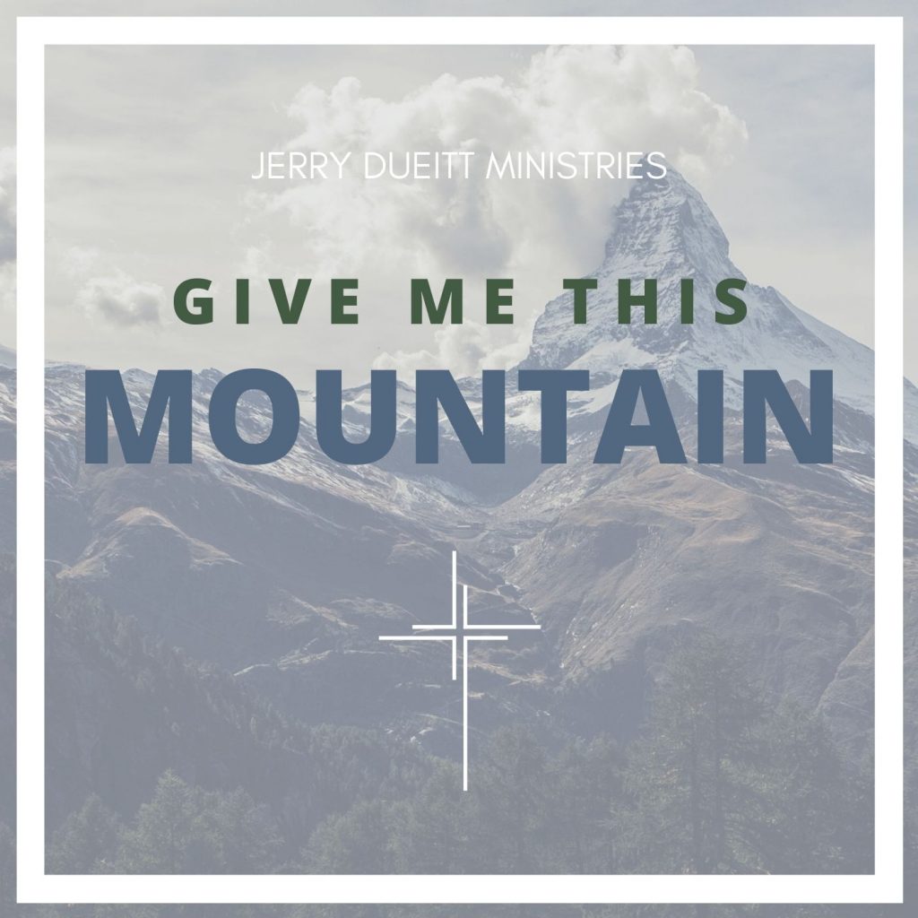 Give Me This Mountain - Jerry Dueitt
